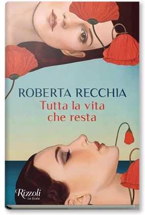 Tutta la vita che resta - Rizzoli Libri